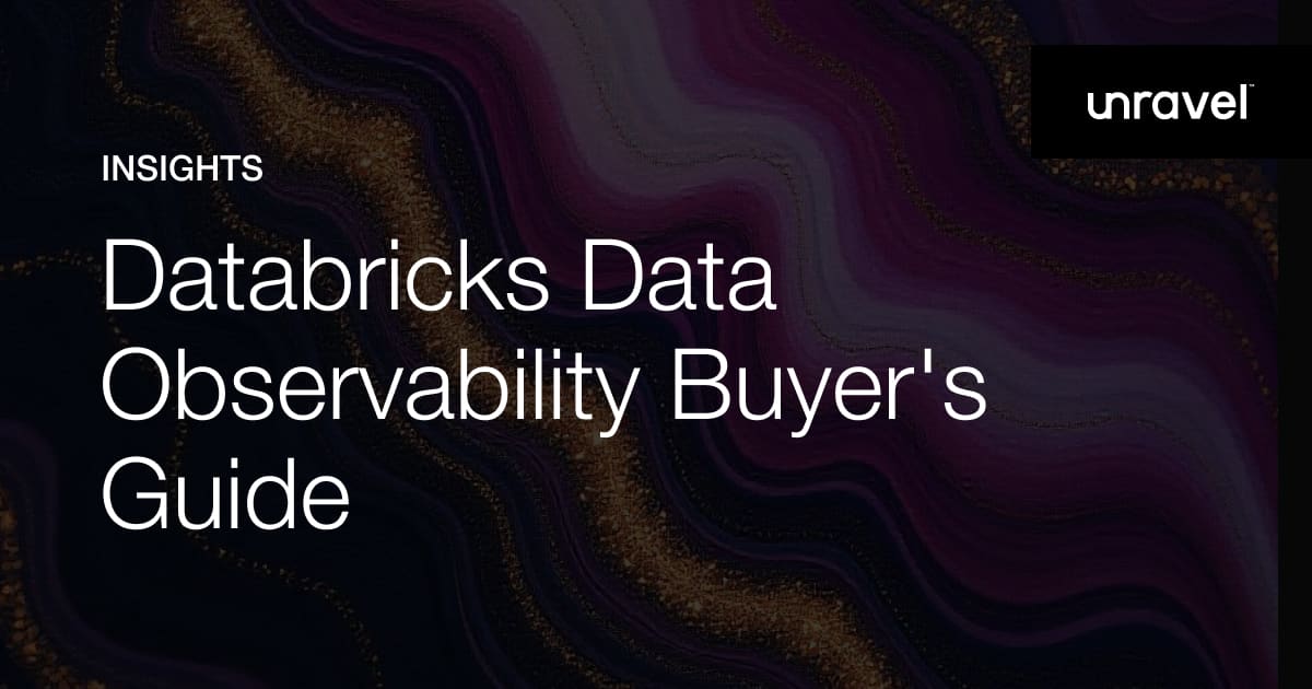 Databricks Data Observability Buyer's Guide | Unravel Data