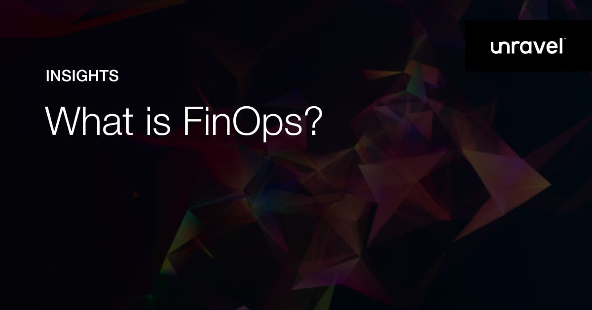 What is FinOps? | Unravel Data