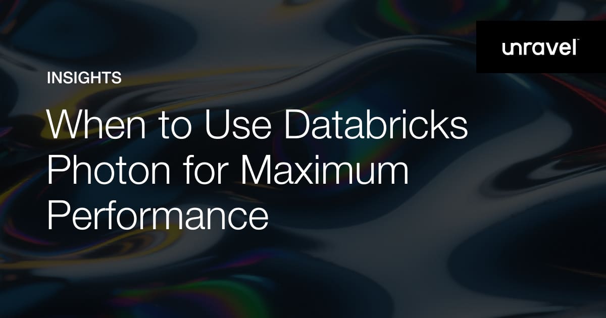 When to Use Databricks Photon for Maximum Performance | Unravel Data